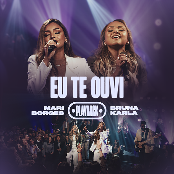 Mari Borges e Bruna Karla - Eu Te Ouvi (Ao Vivo) - Musile Records